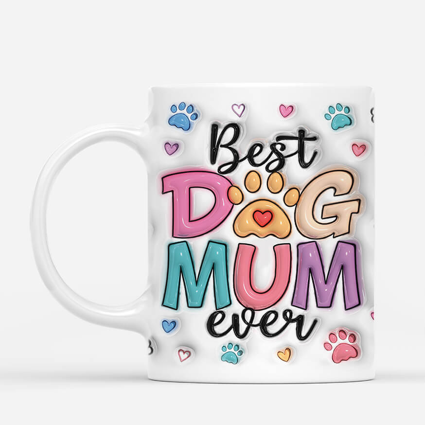 Personalised Best Dog Mum Ever 3D Inflated Effect Mug - Custom Chic UK